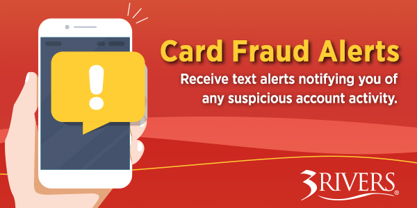 Receive Text Alerts Notifying You of Any Suspicious Account Activity